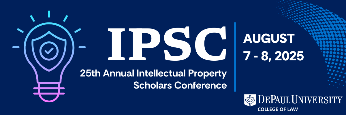 IPSC 2025 | Intellectual Property Scholars Conference | Programs | Center for Intellectual ...